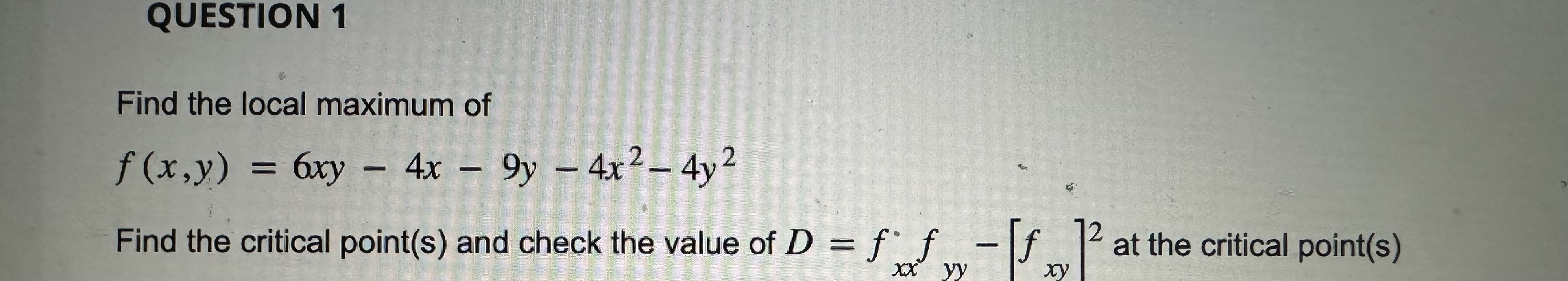 Solved Find the local maximum of f(x,y)=6xy−4x−9y−4x2−4y2 | Chegg.com