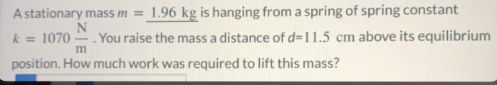 Solved A stationary mass m=1.96kg ﻿is hanging from a spring | Chegg.com