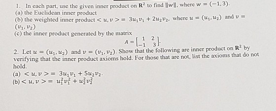 Solved 1. In each part, use the given inner product on R2 to | Chegg.com