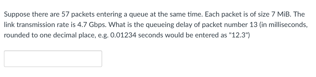 Solved Suppose there are 57 packets entering a queue at the | Chegg.com