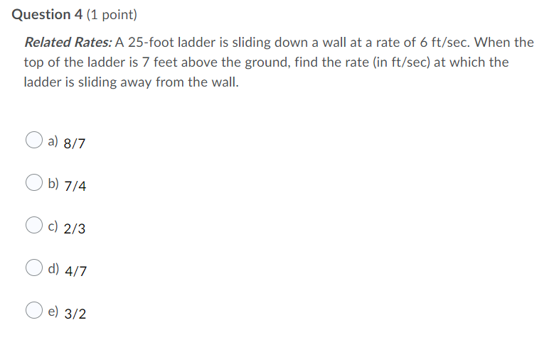 Solved Question 4 (1 point) Related Rates: A 25-foot ladder | Chegg.com