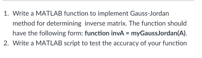 Solved Write a MATLAB function to implement Gauss-Jordan | Chegg.com