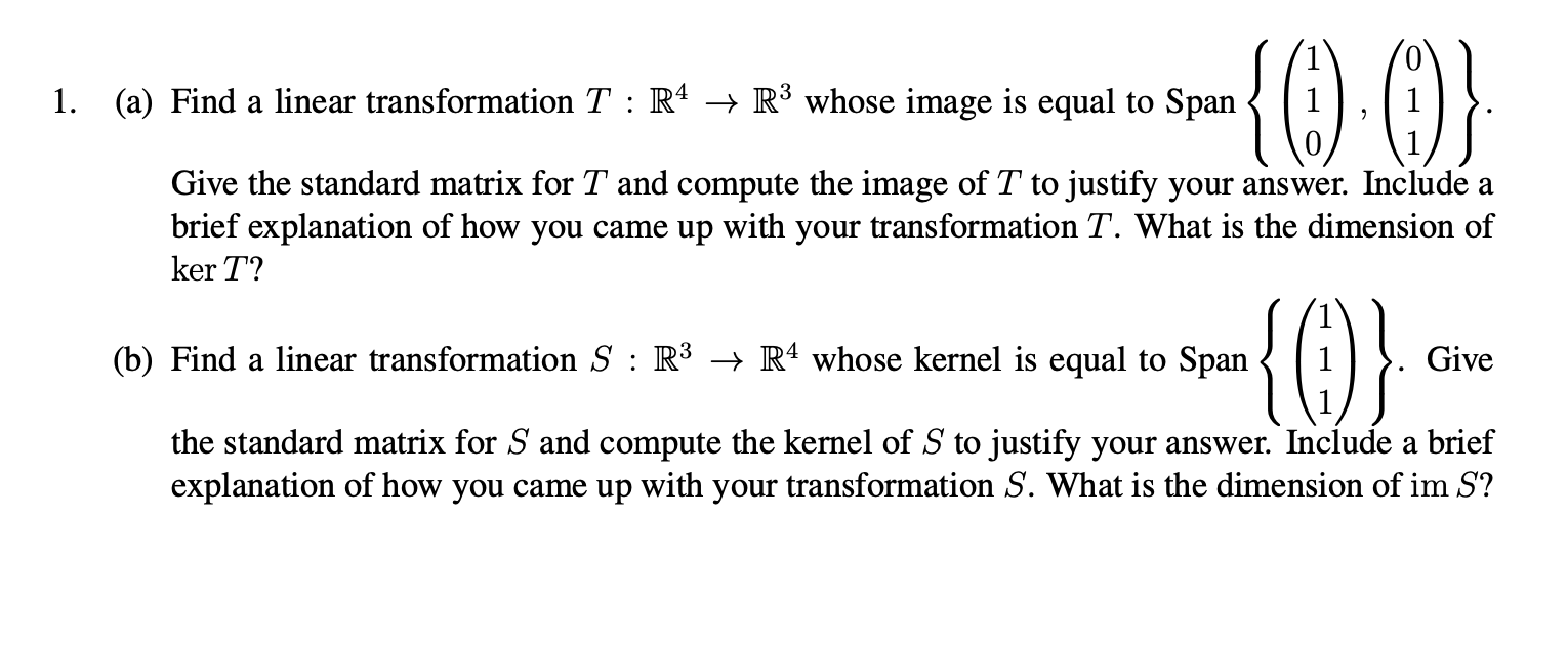 Solved 1. (a) Find a linear transformation T : R4 + R3 whose | Chegg.com