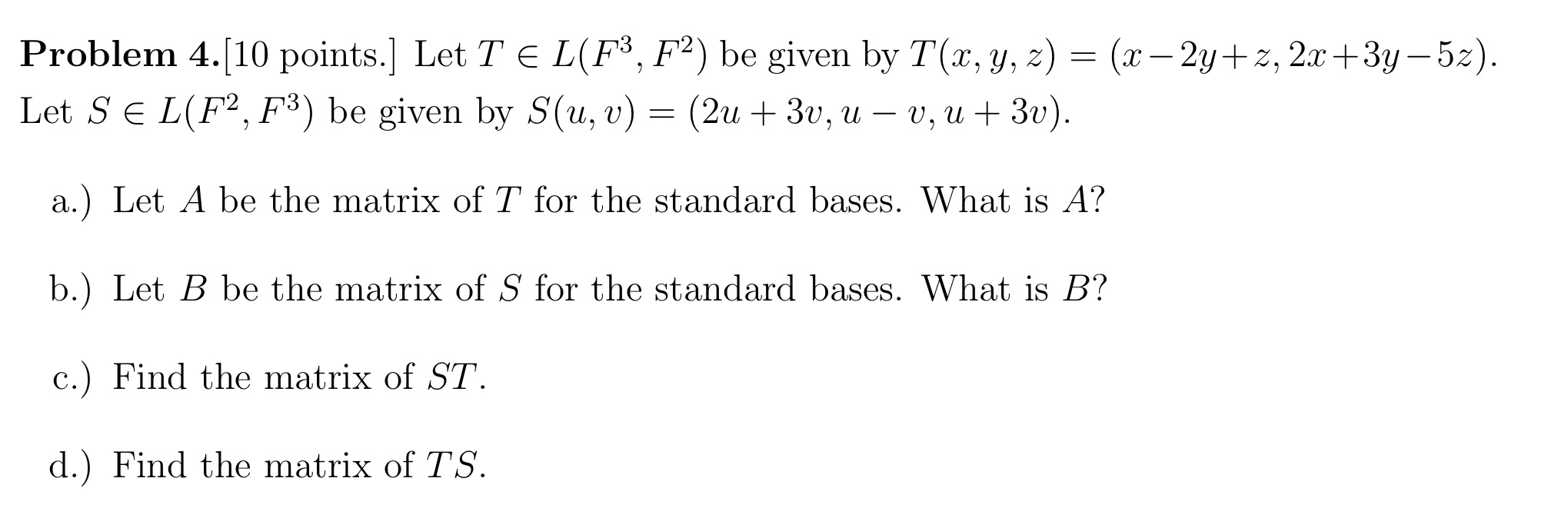 Solved Problem 4. [10 ﻿points.] ﻿Let TinL(F3,F2) ﻿be given | Chegg.com