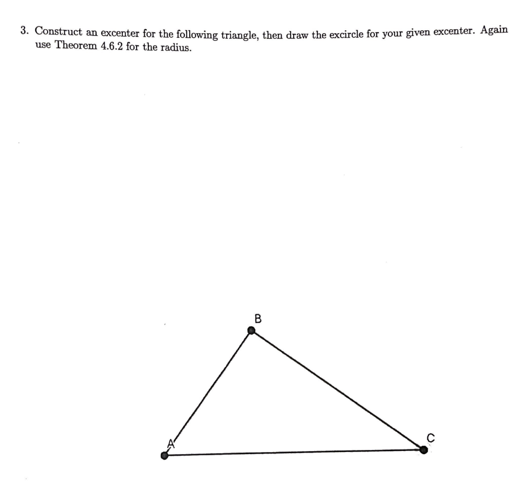 Solved 3. Construct an excenter for the following triangle, | Chegg.com