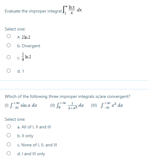 Solved Evaluate the improper integrals, Inx dx x Select one: | Chegg.com