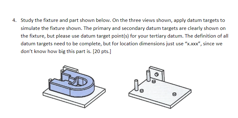 Solved 4. Study the fixture and part shown below. On the | Chegg.com
