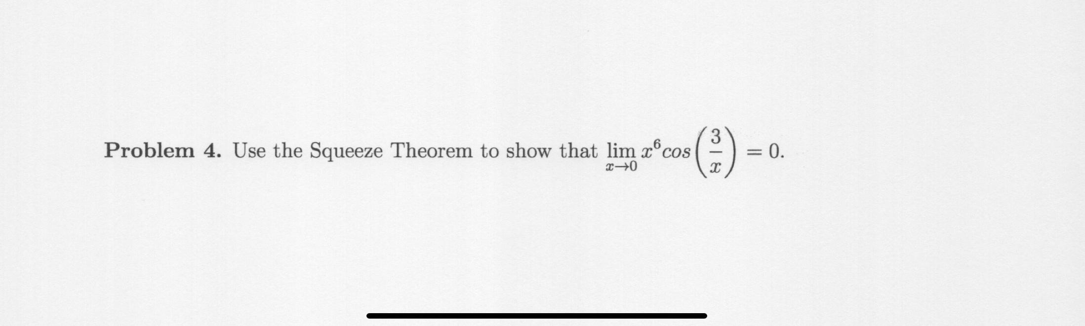 Solved Problem 4. Use the Squeeze Theorem to show that lim | Chegg.com