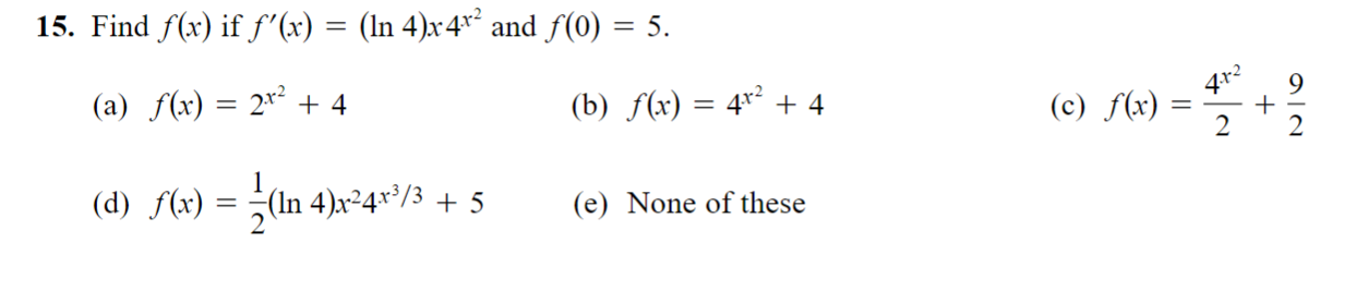 Solved 15. Find f(x) if f′(x)=(ln4)x4x2 and f(0)=5. (a) | Chegg.com