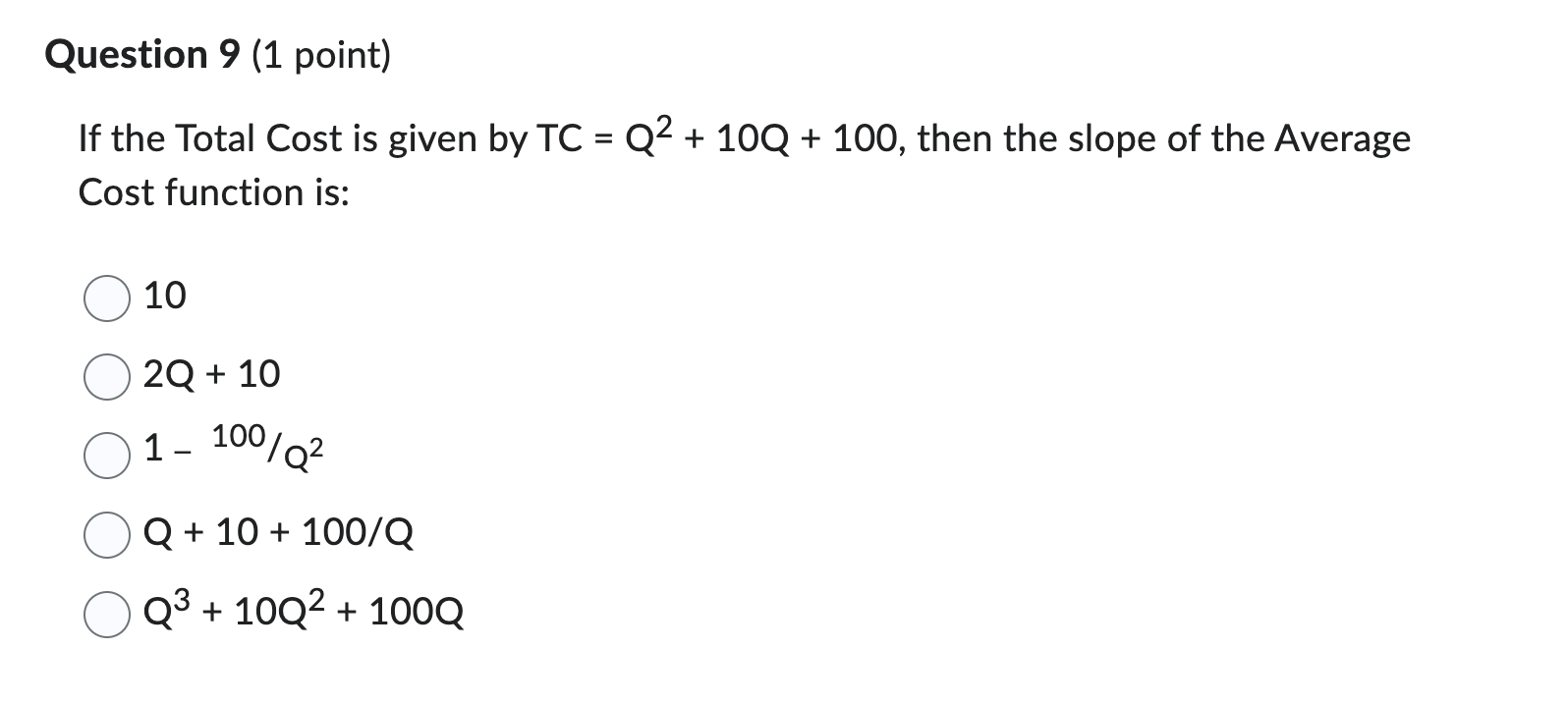 Solved If the Total Cost is given by TC=Q2+10Q+100, then the | Chegg.com