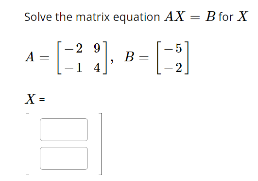 Solved Solve the matrix equation AX=B for X | Chegg.com