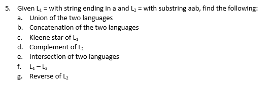 Solved 5. Given L1= with string ending in a and L2= with | Chegg.com