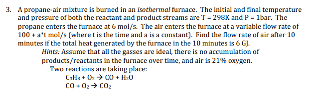 Solved 3. A propane-air mixture is burned in an isothermal | Chegg.com