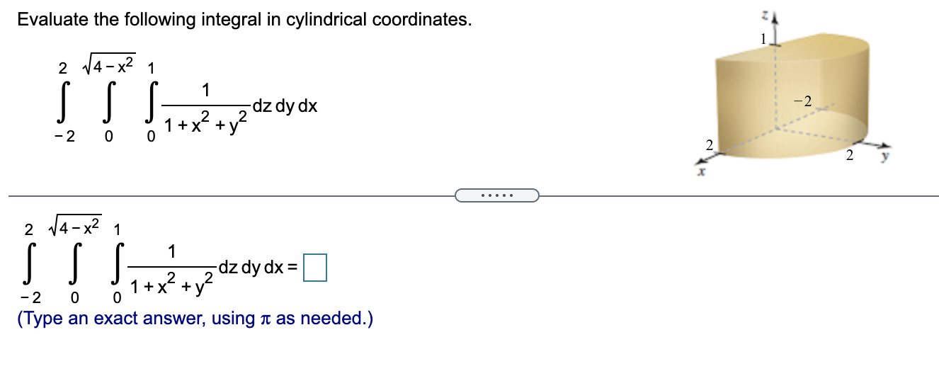 Solved Evaluate the following integral in cylindrical | Chegg.com