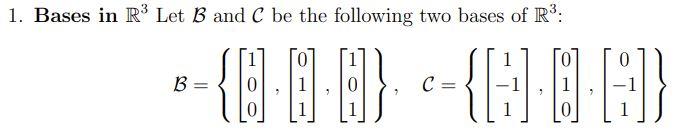 Solved Bases in R3 Let B and C be the following two bases of | Chegg.com
