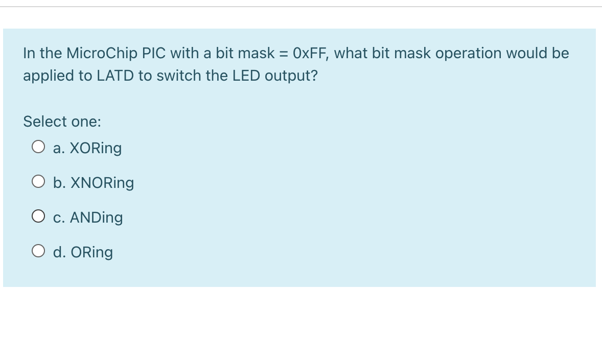 Solved In the MicroChip PIC with a bit mask = 0xFF, what bit | Chegg.com