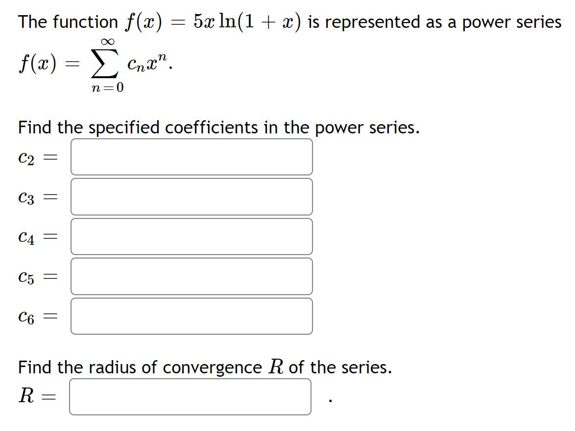Solved The function f(x) = 5x ln(1 + x) is represented as a | Chegg.com