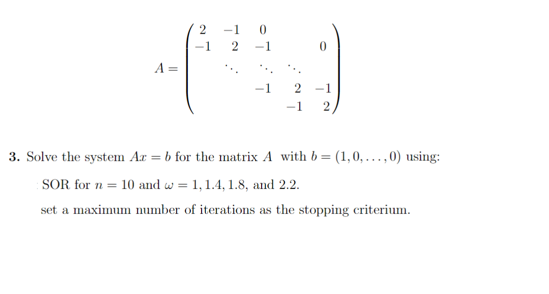 Solved A=⎝⎛2−1−12⋱0−1⋱−1⋱2−10−12⎠⎞ 3. Solve the system Ax=b | Chegg.com