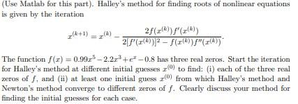 (Use Matlab for this part). Halley's method for | Chegg.com