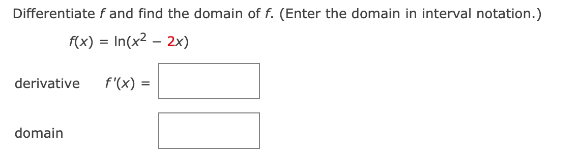 Solved Differentiate f and find the domain of f. (Enter the | Chegg.com