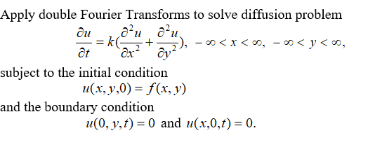 Solved Apply double Fourier Transforms to solve diffusion | Chegg.com