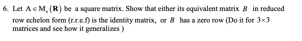 Solved Let AinMn(R) ﻿be a square matrix. Show that either | Chegg.com
