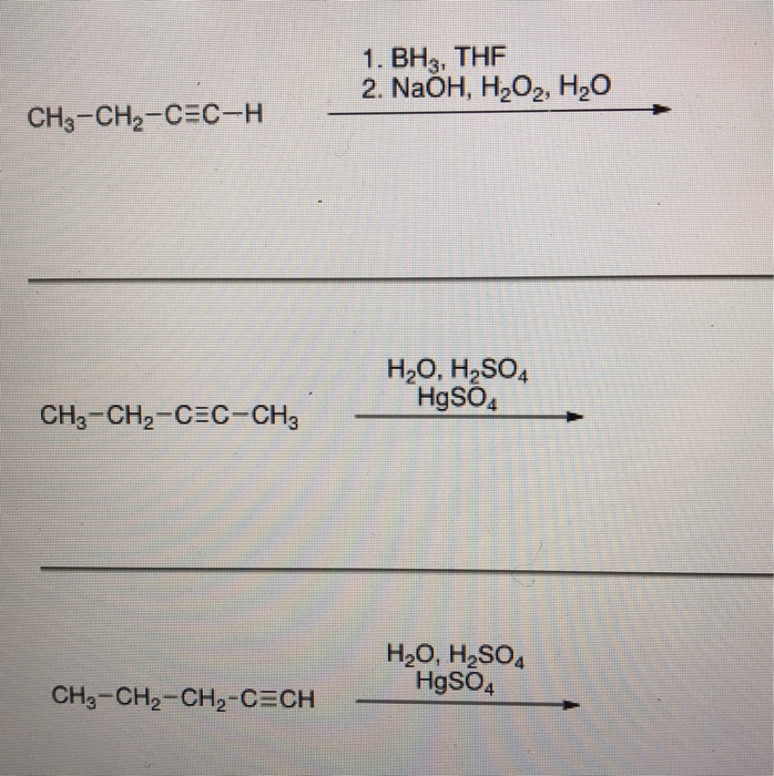 Solved 1. BH3, THF 2. NaOH, H202, H2O CH3-CH2-CEC-H H2O, | Chegg.com