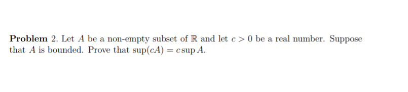 Solved Problem 2. Let A be a non-empty subset of R and let | Chegg.com