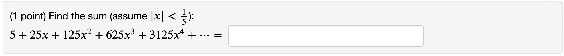 Solved (1 point) Find the sum (assume ∣x∣