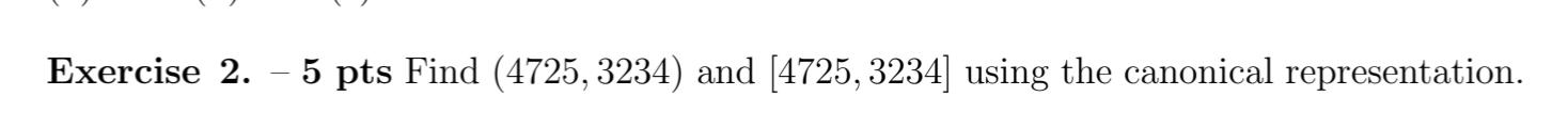 Solved Exercise 2. - 5 pts Find (4725,3234) and [4725,3234] | Chegg.com