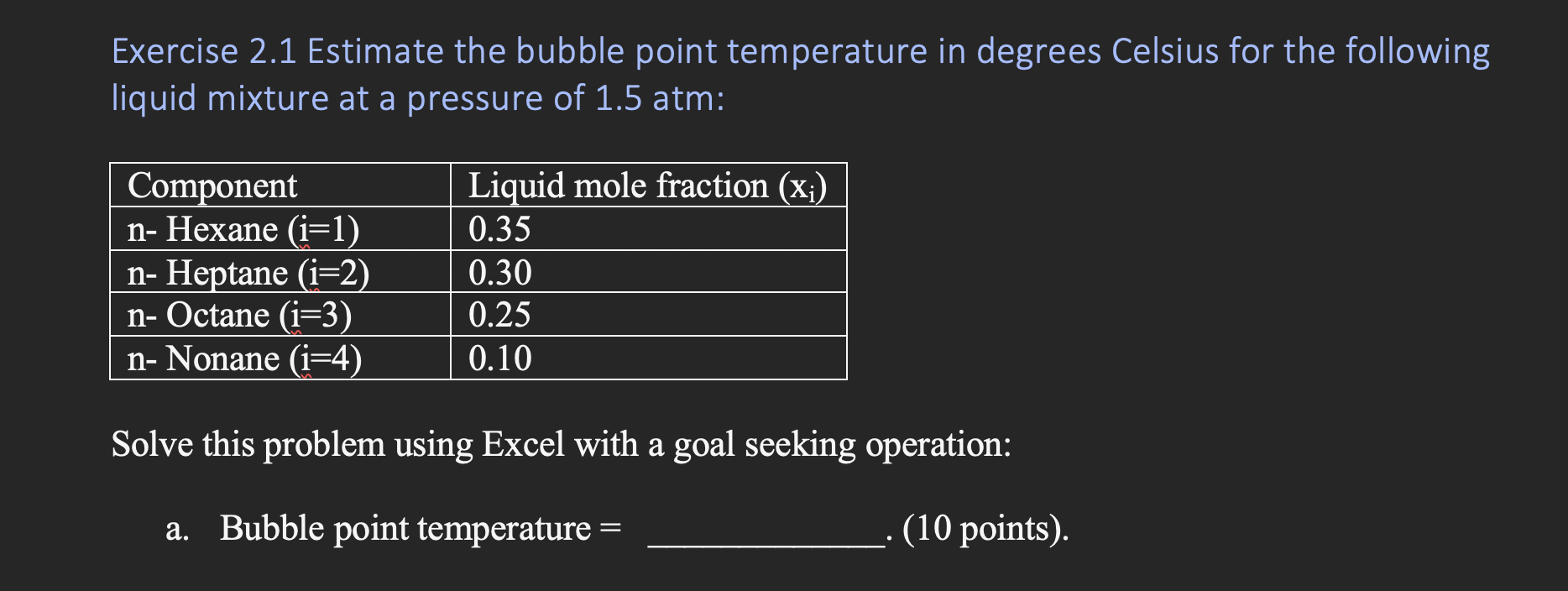 Solved Exercise 2.1 Estimate the bubble point temperature in | Chegg.com