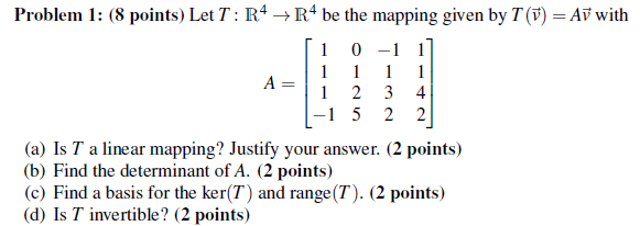 Solved Problem 1: (8 points) Let T: R4 → R4 be the mapping | Chegg.com