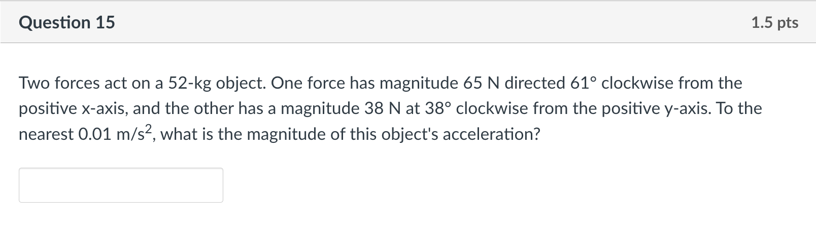 Solved Two Forces Act On A 52 Kg Object One Force Has