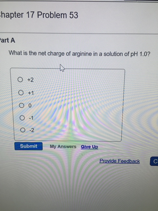Solved What is the net charge of arginine in a solution of | Chegg.com