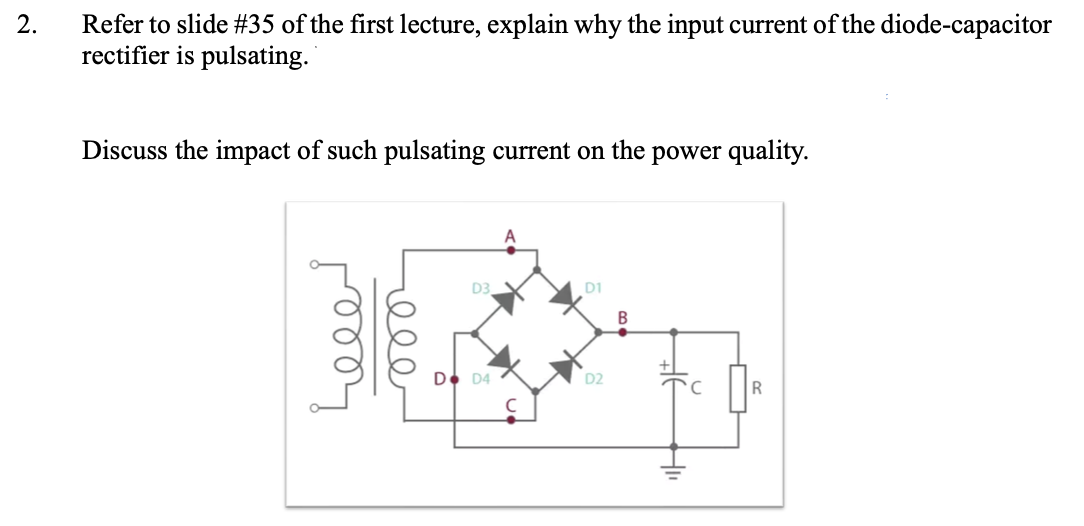 Solved Explain why the input current of the diode-capacitor | Chegg.com