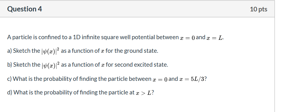 Solved Question 4 10 pts A particle is confined to a 1D | Chegg.com