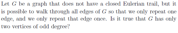 Solved Let G be a graph that does not have a closed Eulerian | Chegg.com