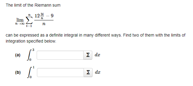 Solved The limit of the Riemann sum limn→∞∑i=1nn12n3i−9 can | Chegg.com