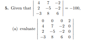 Solved ∣∣42−37−58−2−26∣∣=−100 te ∣∣042−307−580−2−262000∣∣ | Chegg.com