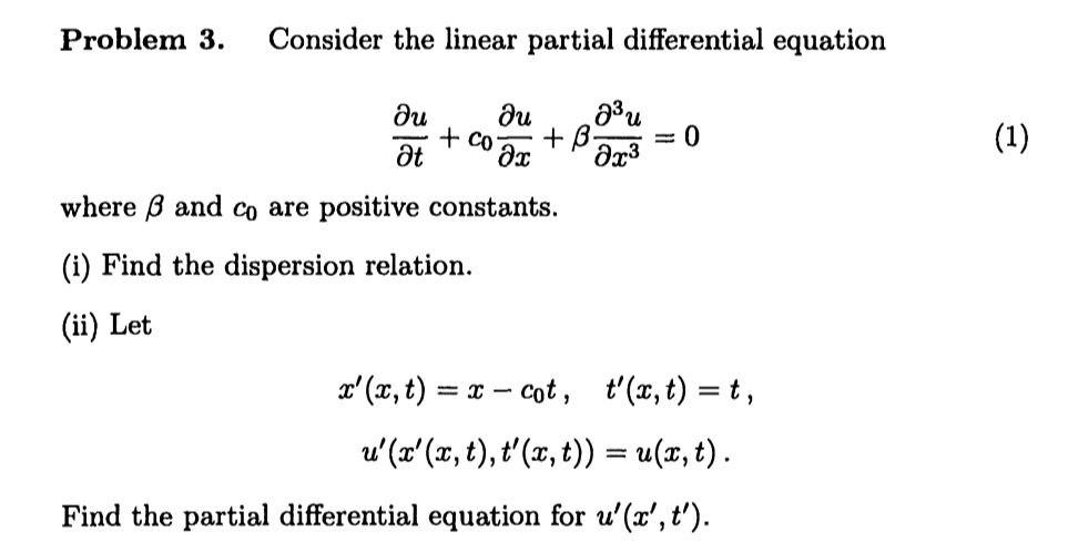 Solved Problem 3. Consider the linear partial differential | Chegg.com