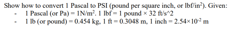 Solved Show how to convert 1 Pascal to PSI (pound per square | Chegg.com