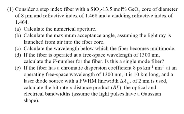 Solved (1) Consider a step index fiber with a SiO2-13.5 mol% | Chegg.com