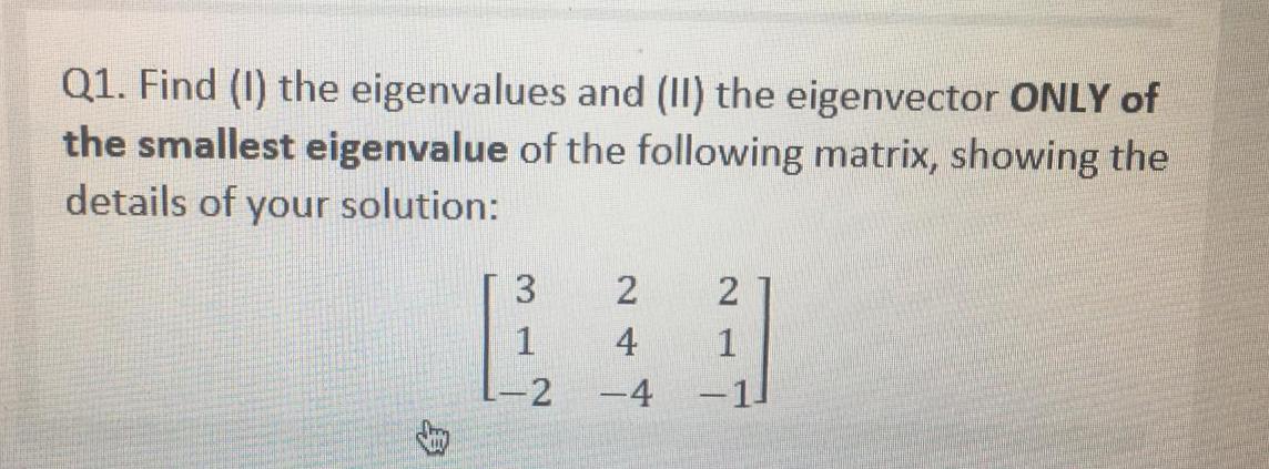 Solved Q1. Find (1) the eigenvalues and (11) the eigenvector | Chegg.com