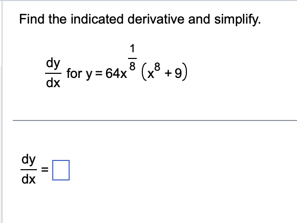 Solved Find the indicated derivative and simplify.dydx ﻿for | Chegg.com