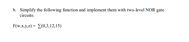 Solved b. Simplify the following function and implement them | Chegg.com