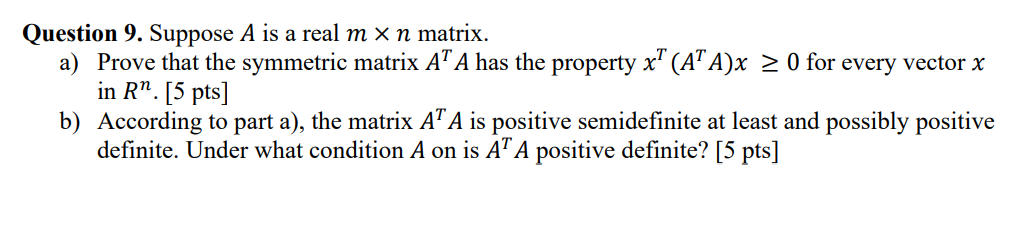 Solved Question 9. Suppose A is a real m×n matrix. a) Prove | Chegg.com