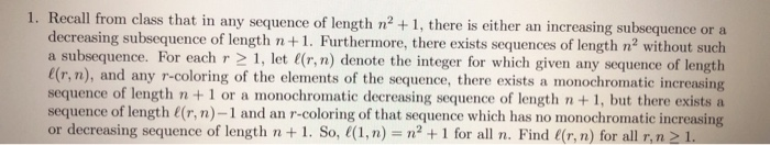Solved 1. Recall from class that in any sequence of length | Chegg.com
