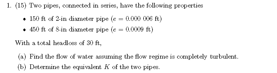 Solved 1. (15) Two pipes, connected in series, have the | Chegg.com