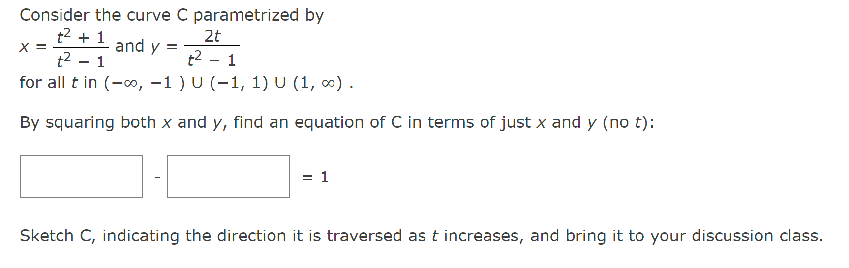 Solved X = Consider the curve C parametrized by t2 + 1 2t t2 | Chegg.com