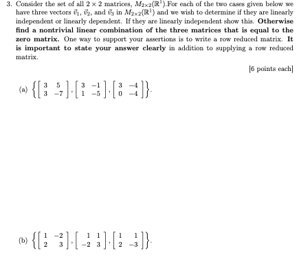 Solved 3. Consider the set of all 2 x 2 matrices, | Chegg.com
